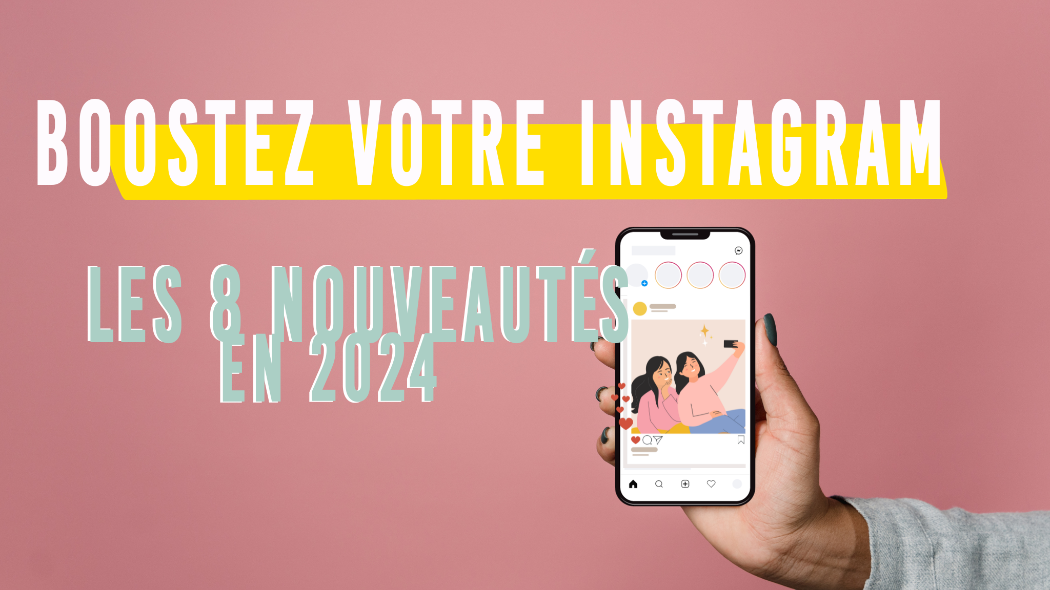 Boostez votre compte Instagram en 2024 : Les 8 Nouveautés Incontournables - GOW Entreprendre